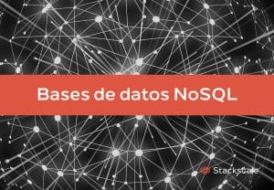 Bases de datos NoSQL: características y tipos