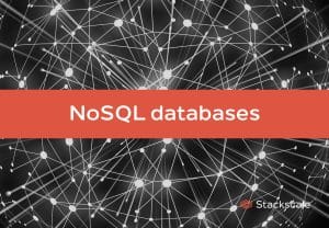 NoSQL databases: features, benefits and types